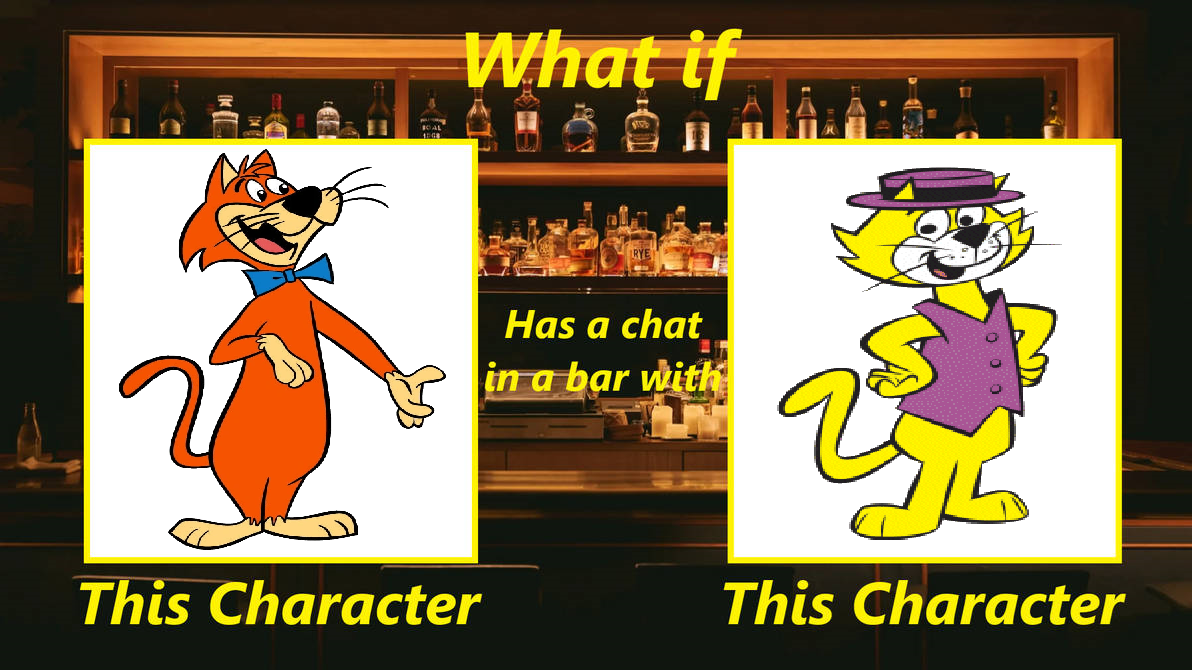 What If Mr Jinks Has A Bar Chat With Top Cat By Maxiethefox2005