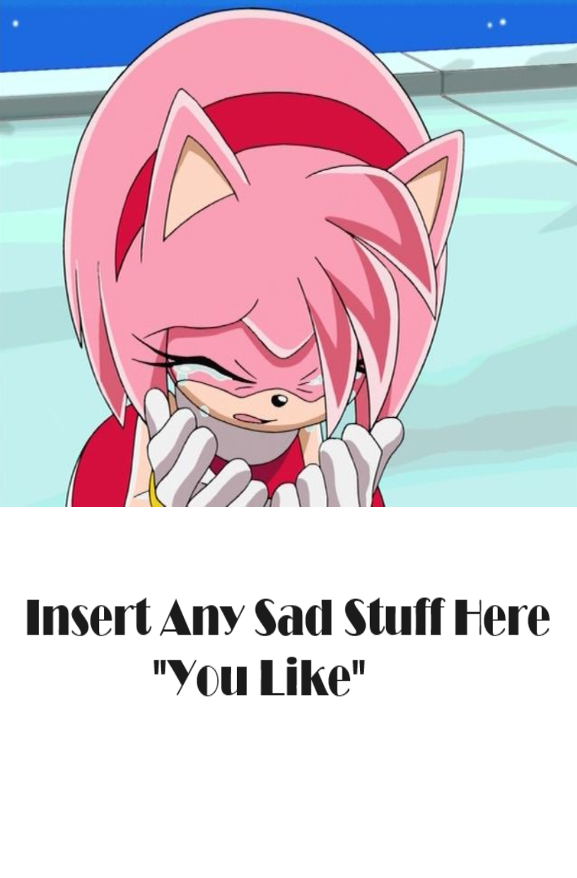 Amy Rose Sad About What By Maxiethefox2005 Deviantart Stuff Fan Art Fun Wiki Fandom