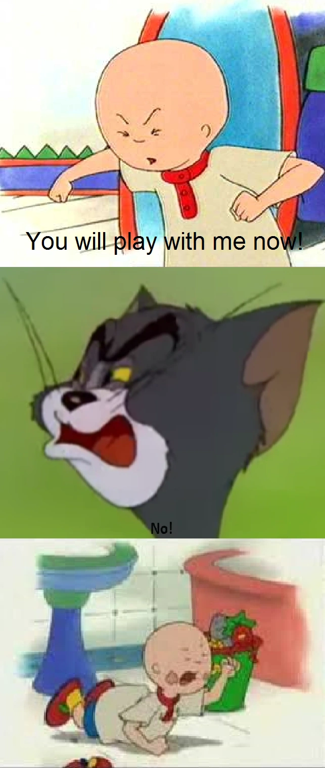 Tom Cat Says No to Caillou by MaxietheFox2005 (DeviantArt stuff) | Fan art Fun Wiki | Fandom