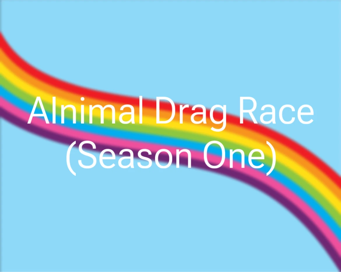 AInimal Drag Race (Season 1) | Fan Shows Wiki | Fandom