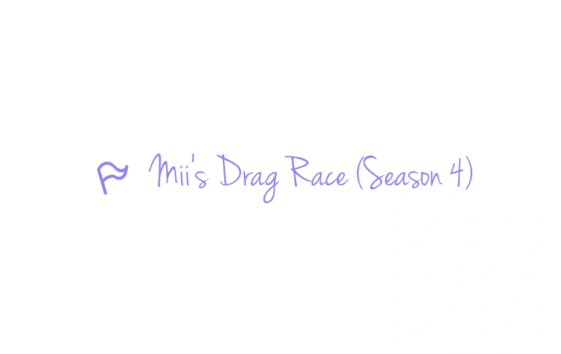 Mii's Drag Race(Season 4) | Fan Shows Wiki | Fandom