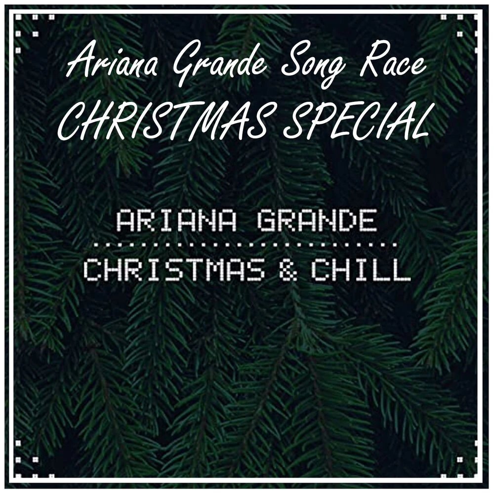 Ariana Grande Song Race - Christmas & Chill (Christmas Special) | Fan ...