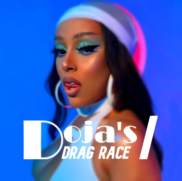 Doja's Drag Race (Season 1) | Fan Shows Wiki | Fandom