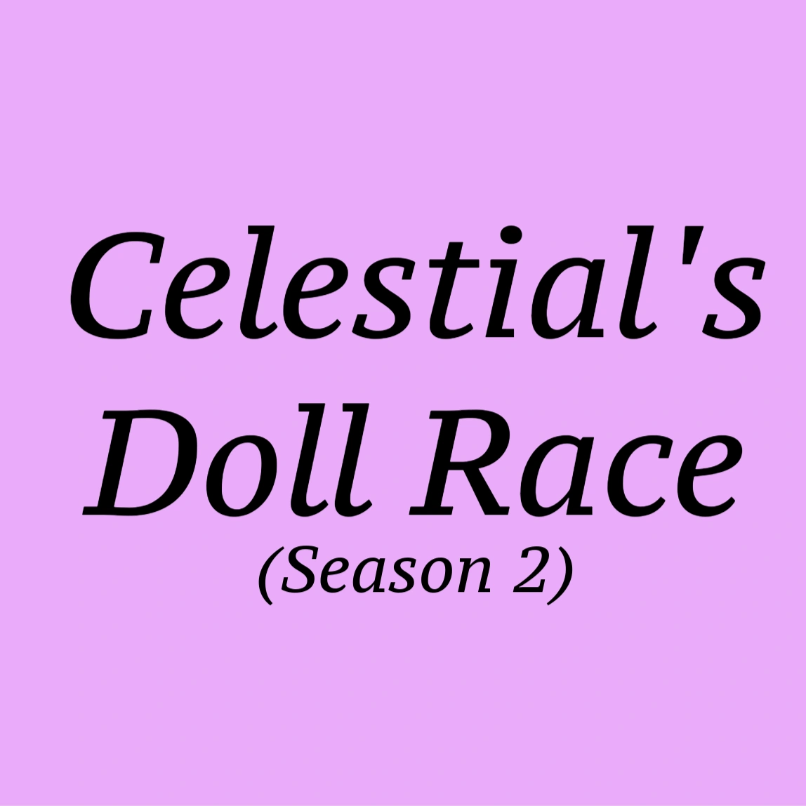 Celestial's Doll Race (Season 2) | Fan Shows Wiki | Fandom