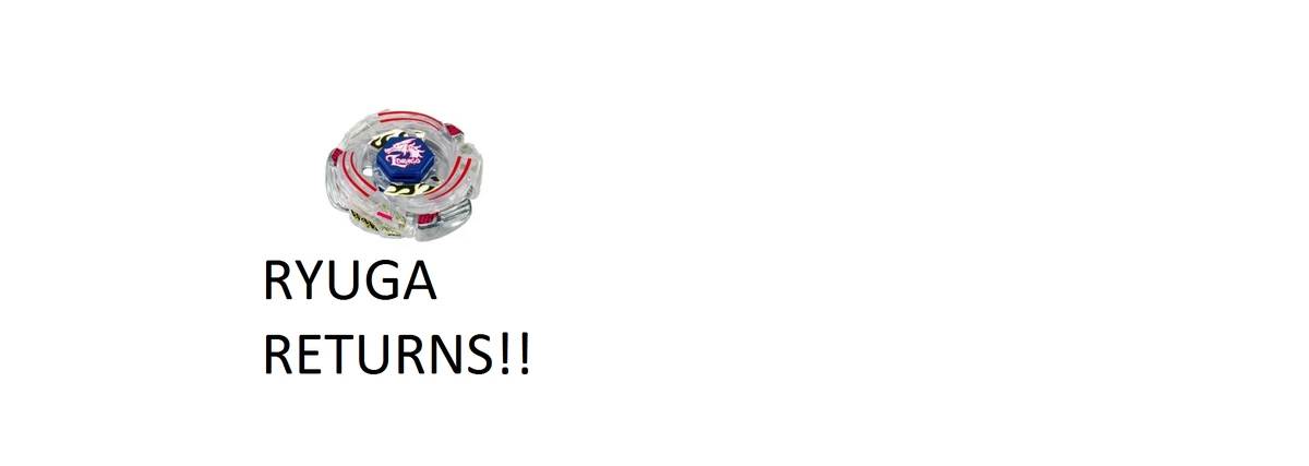 Ryuga Returns!! | Fan beyblade Wiki | Fandom