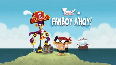 Fanboy A'Hoy! | Fanboy&chumchum Wiki | Fandom