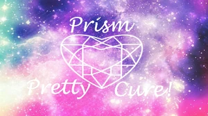 Prism Pretty Cure! | Fandom of Pretty Cure Wiki | Fandom