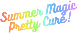 Summer Magic Pretty Cure! | Fandom of Pretty Cure Wiki | Fandom