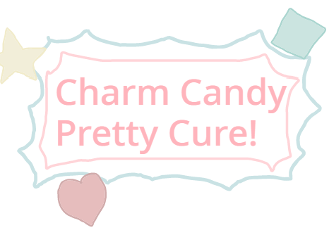 Charm Candy Pretty Cure! | Fandom of Pretty Cure Wiki | Fandom