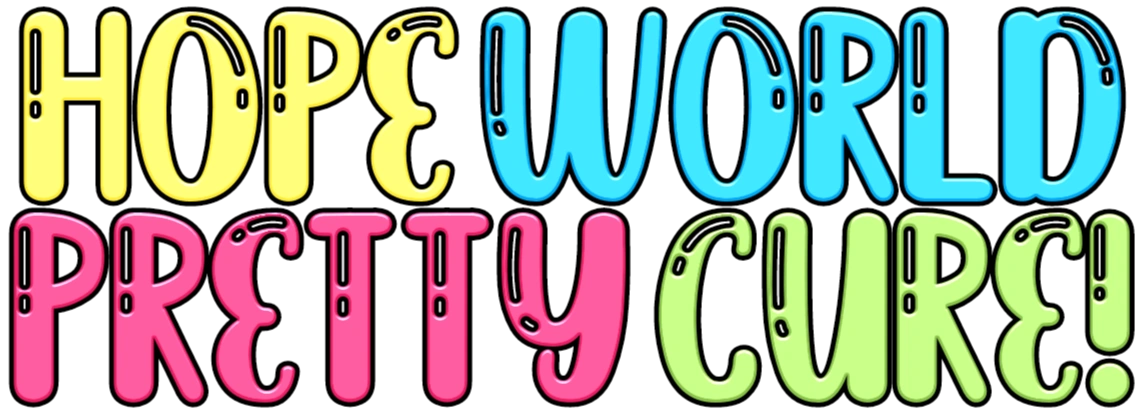 HoPe WoRlD PrEtTy CuRe! | Fandom of Pretty Cure Wiki | Fandom
