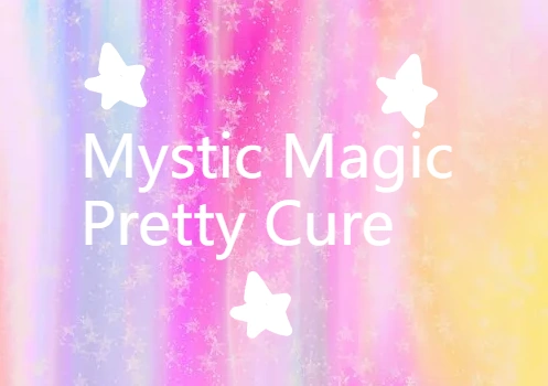 Mystic Magic Pretty Cure! | Fandom of Pretty Cure Wiki | Fandom