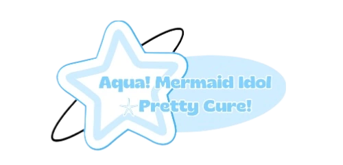 Aqua! Mermaid Idol 𓇼Pretty Cure! | Fandom of Pretty Cure Wiki | Fandom