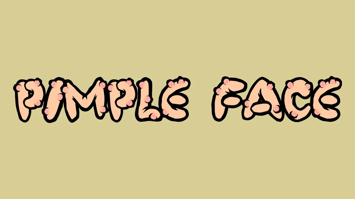 Pimple Face | FANDORAMA Wiki | Fandom