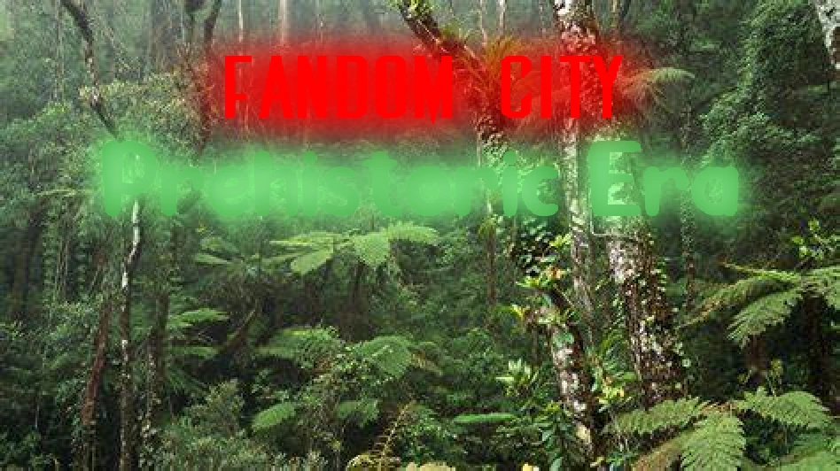 Fandom City: Prehistoric Era | Fandowithm city Wiki | Fandom