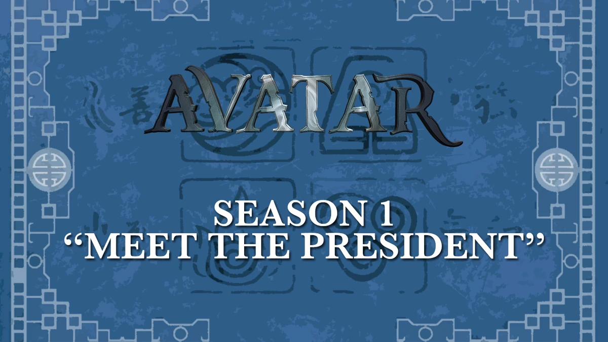 Meet the President (Avatar) | Fanfic Channel Wiki | Fandom