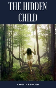 The Hidden Child | Fanfics and Stories Wiki | Fandom