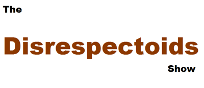 The Disrespectoids Show | Fan Fiction | Fandom