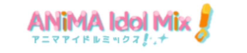 ANiMA Idol Mix! | Fanime Fan-made Anime Wiki | Fandom