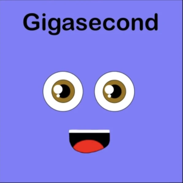 Gigasecond | FanmadeKLT Wiki | Fandom