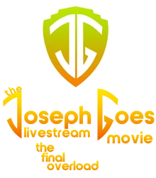 The Joseph Goes Livestream Movie: The Final Overload | Fan ...