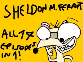 Sheldon M. Ferret | FanMind Wiki | Fandom