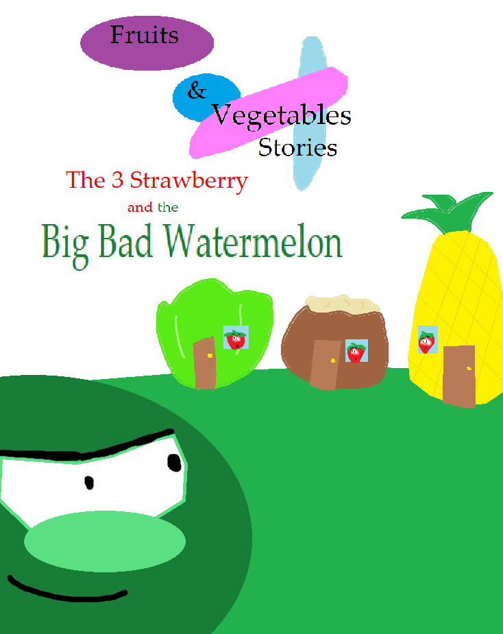 Fruits and Vegetables Stories: The 3 Strawberry and the Big Bad ...