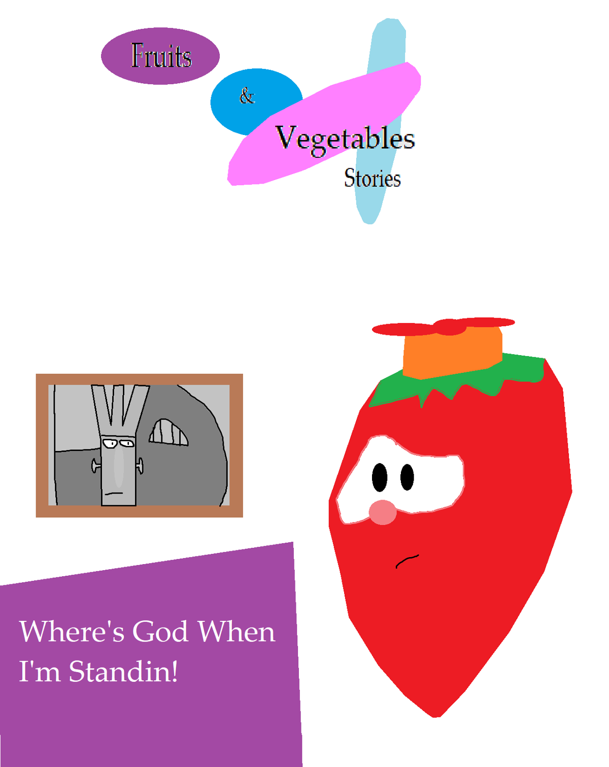 Fruits and Vegetables Stories: Where's God When I'm Standin! (1953 ...