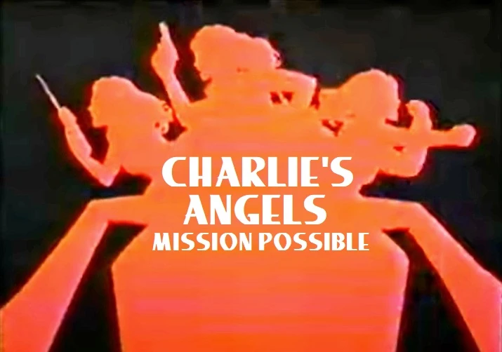 Charlie's Angels: Mission Possible | Fanon Wiki | Fandom