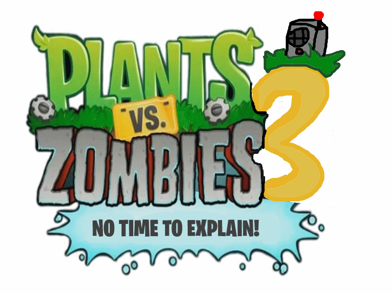 Plants Vs Zombies 3 No Time To Explain Фанон Plants Vs Zombies