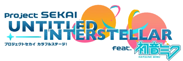 Project SEKAI: UNTITLED INTERSTELLAR | Project Sekai Fanon Wiki | Fandom