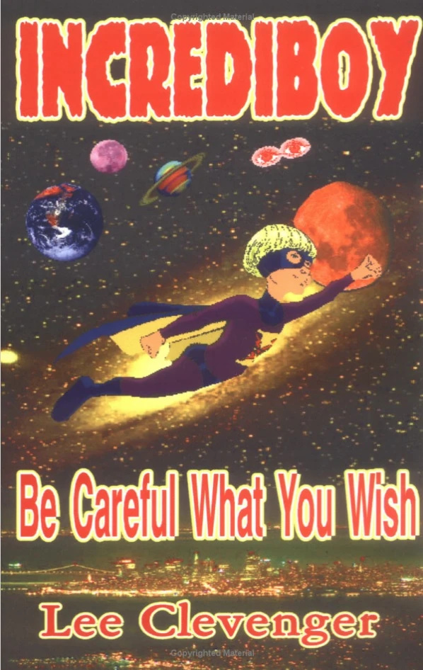 Incrediboy - Lee Clevenger (Book) | Fantasy Capes Wiki | Fandom