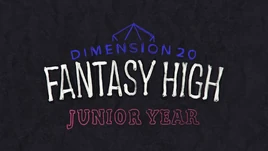 Fantasy High: Junior Year | Dimension 20 Wiki | Fandom