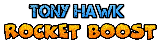 Tony Hawk's Rocket Boost | Fantendo - Game Ideas & More | Fandom