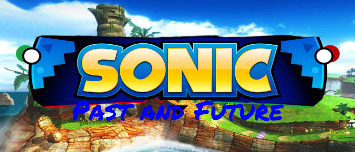 Sonic: Past & Future | Fantendo - Game Ideas & More | Fandom