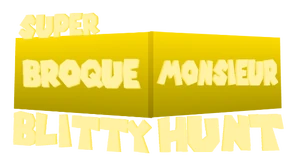 Super Broque Monsieur: Blitty Hunt | Fantendo - Game Ideas & More | Fandom