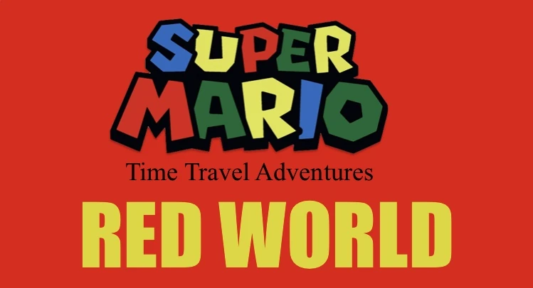 Super Mario Time Travel Adventures: RED WORLD | Fantendo - Game Ideas ...