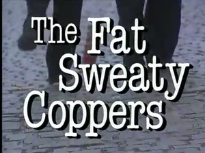 The Fat Sweaty Coppers | The Fast Show Wiki | Fandom