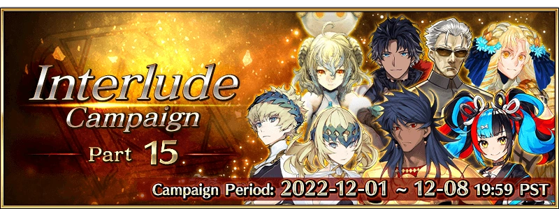 Interlude Campaign 15 (US) | Fate/Grand Order Wiki | Fandom