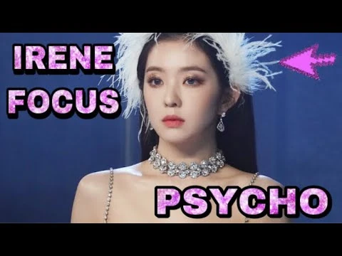 FOCUS VIDEO: Irene on PSYCHO MV | Fandom