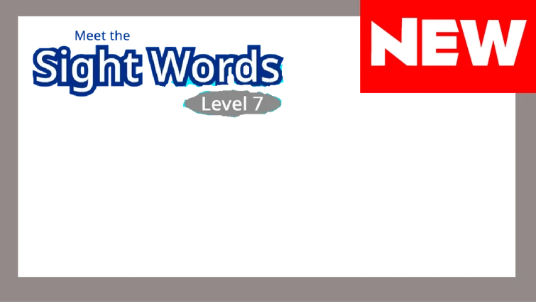 Meet The Sight Words Level 7 Thumbnail | Fandom
