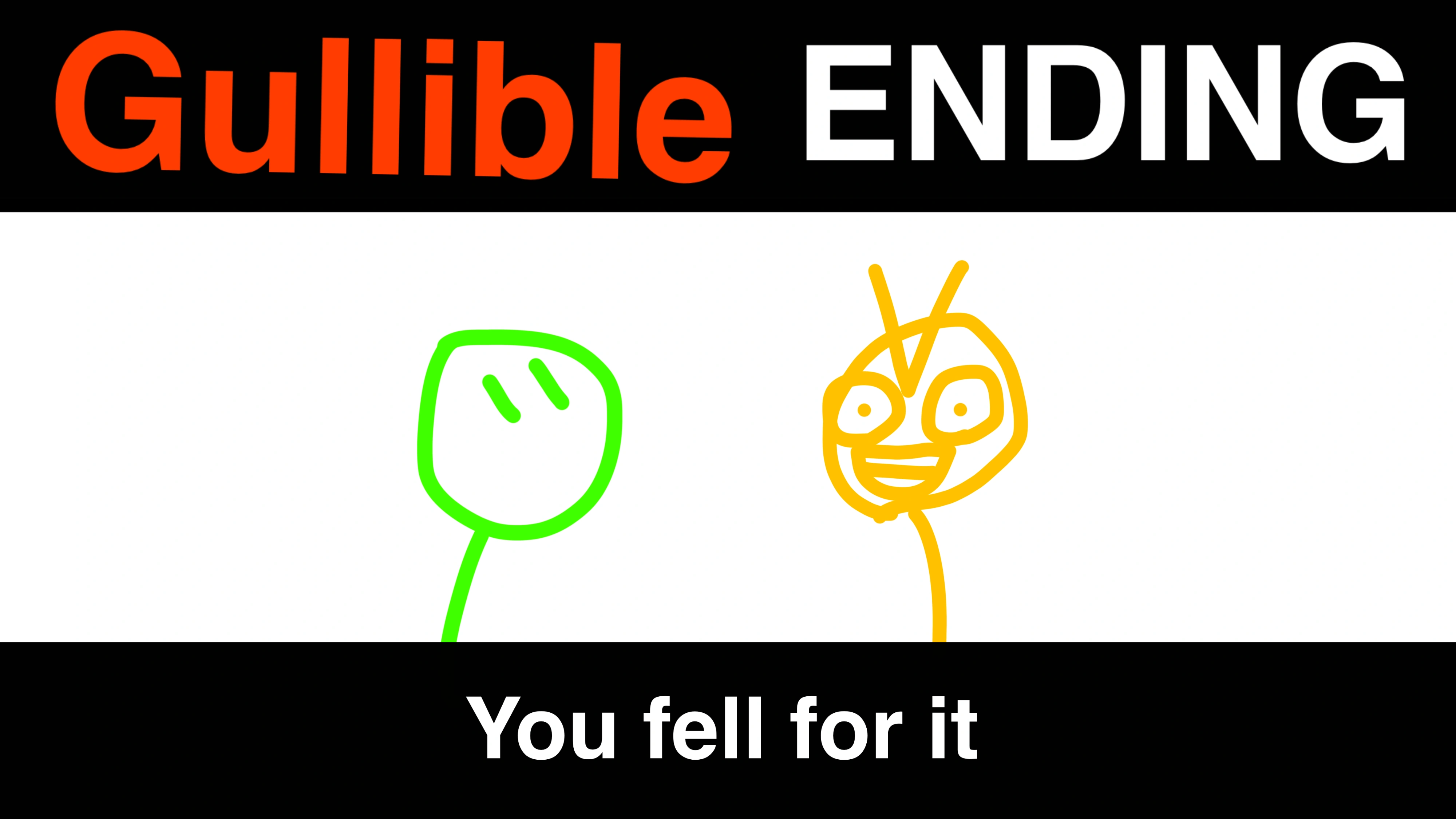 It says gullible on the celling (ALL ENDINGS) | Fandom