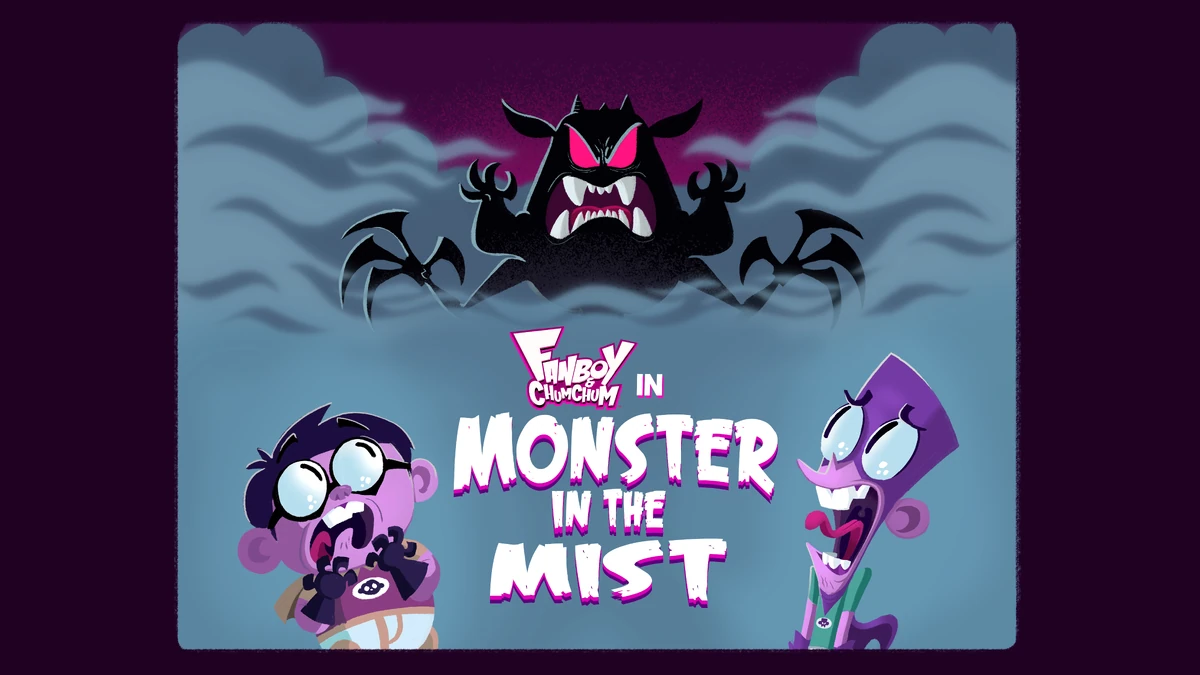 Monster in the Mist | Fanboy & Chum Chum Wiki | Fandom
