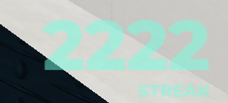 Two Two Two Two streak | Fandom