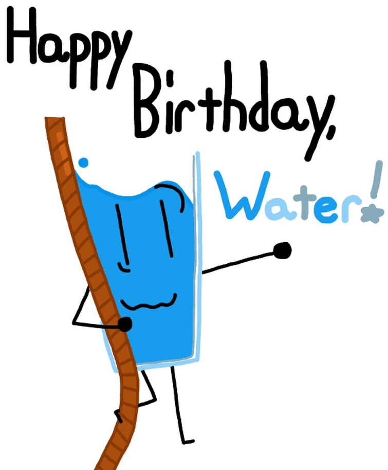 Happy Birthday, Water! | Fandom