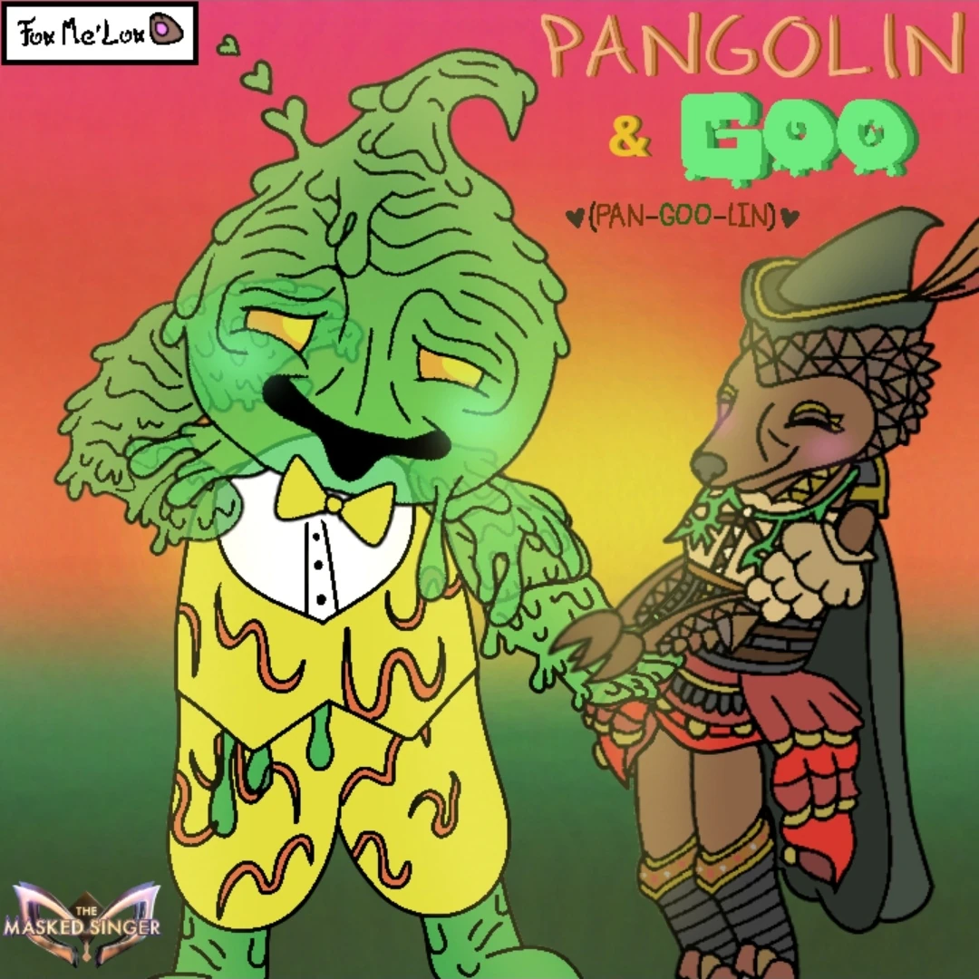 Pangolin & Goo - Masked Singer Fanart | Fandom