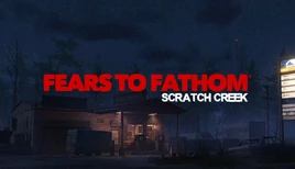 Fears to Fathom - Scratch Creek | Fears to Fathom Wiki | Fandom