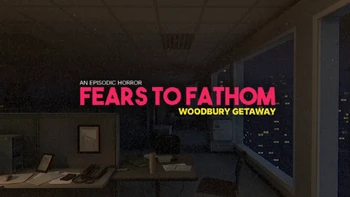 Fears to Fathom - Woodbury Getaway | Fears to Fathom Wiki | Fandom