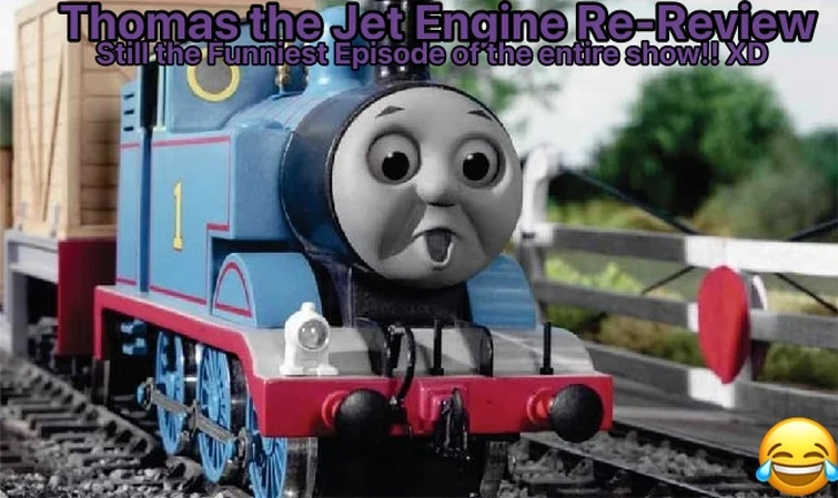 Thomas the Jet Engine Re-Review | Fandom
