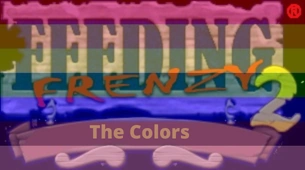 Feeding Frenzy 2: The Colors | Feeding Frenzy Mods Wiki | Fandom