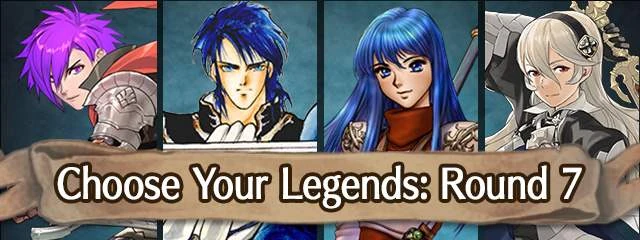 Choose Your Legends: Round 7! (Notification) - Fire Emblem Heroes Wiki